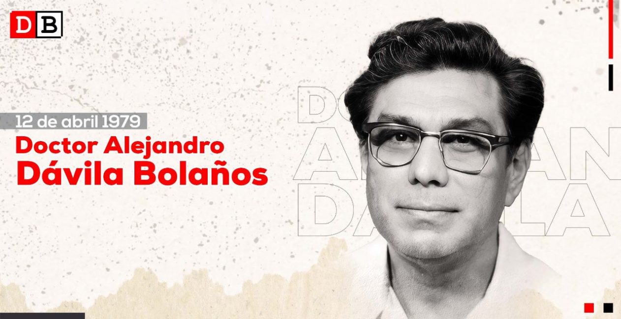 Alejandro Dávila Bolaños: un hombre extraordinario y sencillo – Barricada